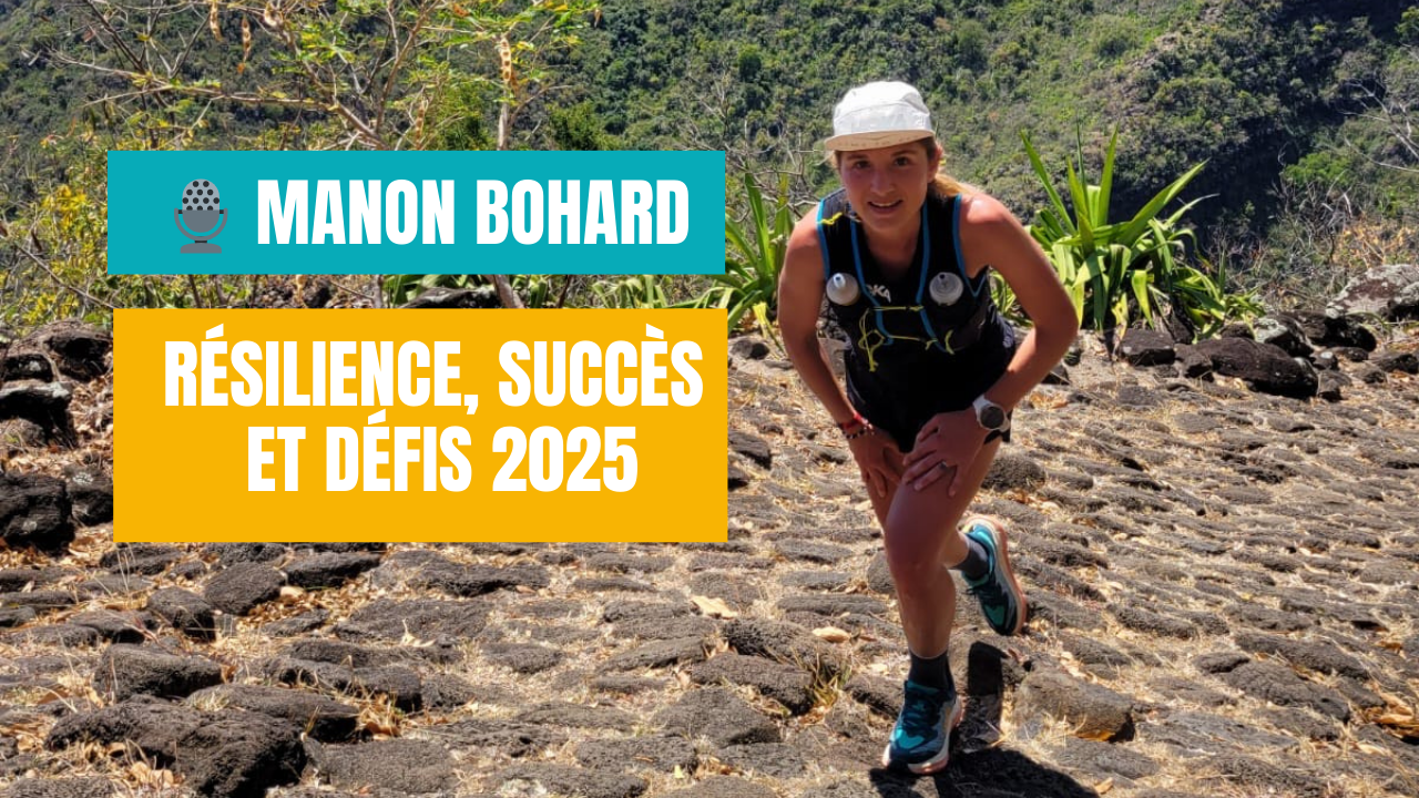 Manon Bohard - Résilience, succès et défis 2025 de l'ultra-traileuse